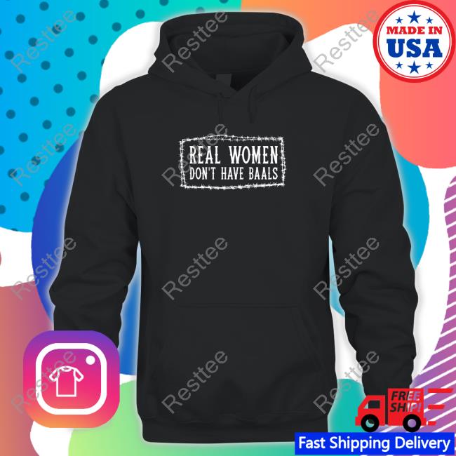Bree19 Real Women Don't Have Balls T-Shirt Bree1914 - Resttee